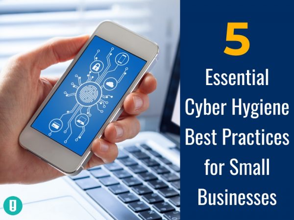 5 Essential Cyber Hygiene Best Practices for Small Businesses - SnapRetail