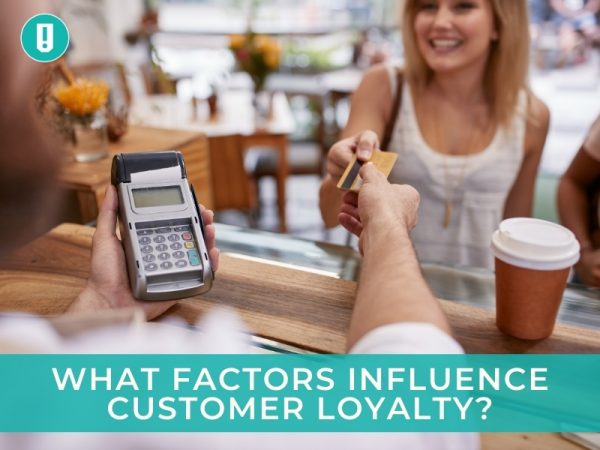What Factors Influence Customer Loyalty? - SnapRetail