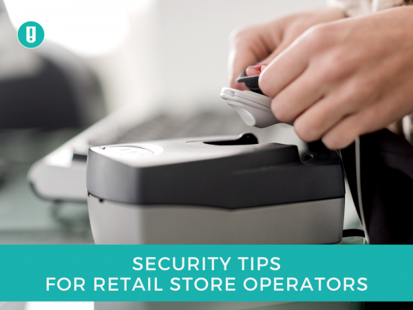 Security Tips for Retail Store Operators - SnapRetail
